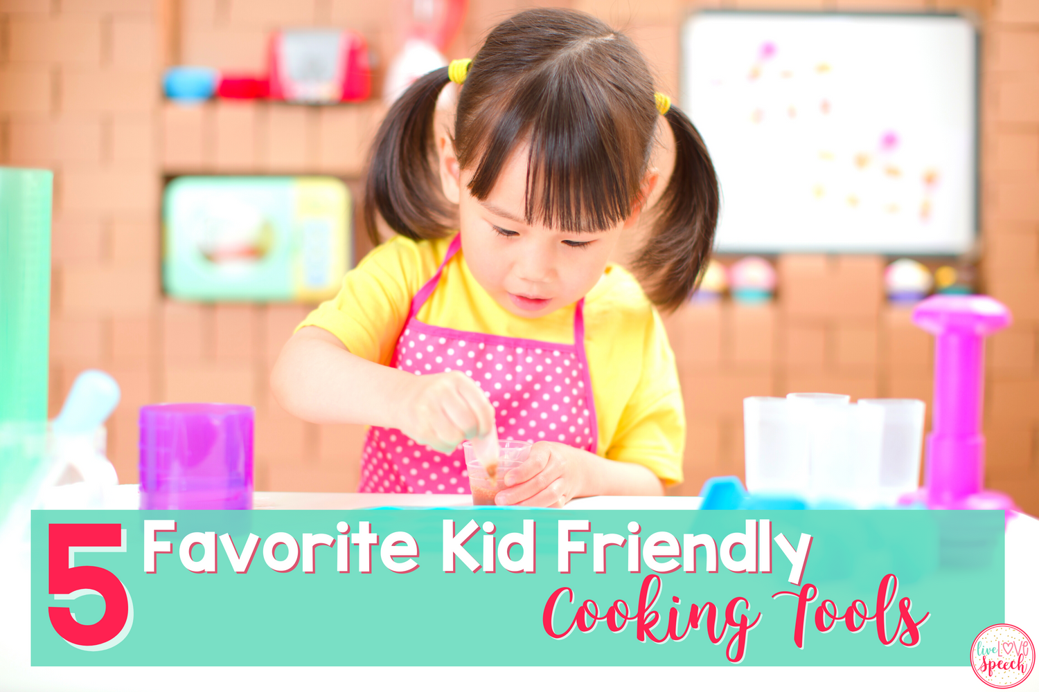 5 Favorite Kid-Friendly Cooking Tools – Live Love Speech