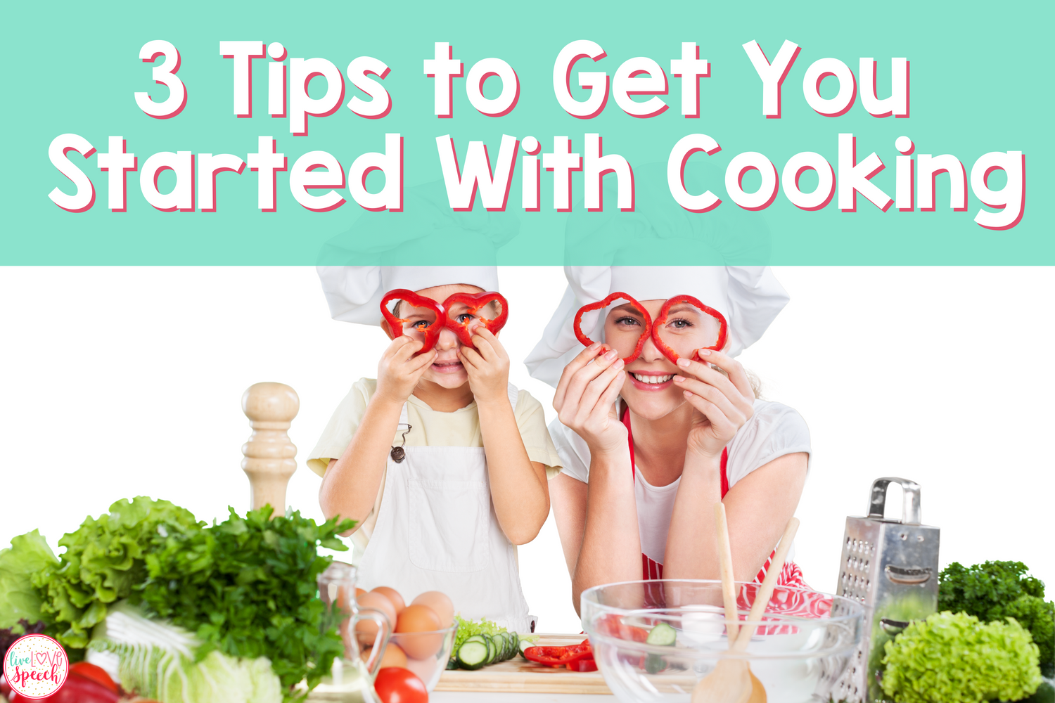 3 Tips to Get You Started With Cooking – Live Love Speech