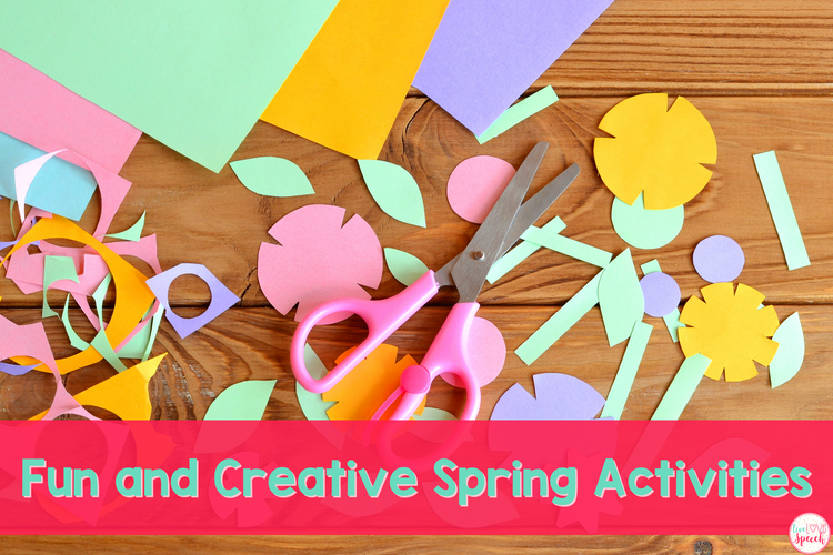 FUN AND CREATIVE SPRING ACTIVITIES!!! – Live Love Speech