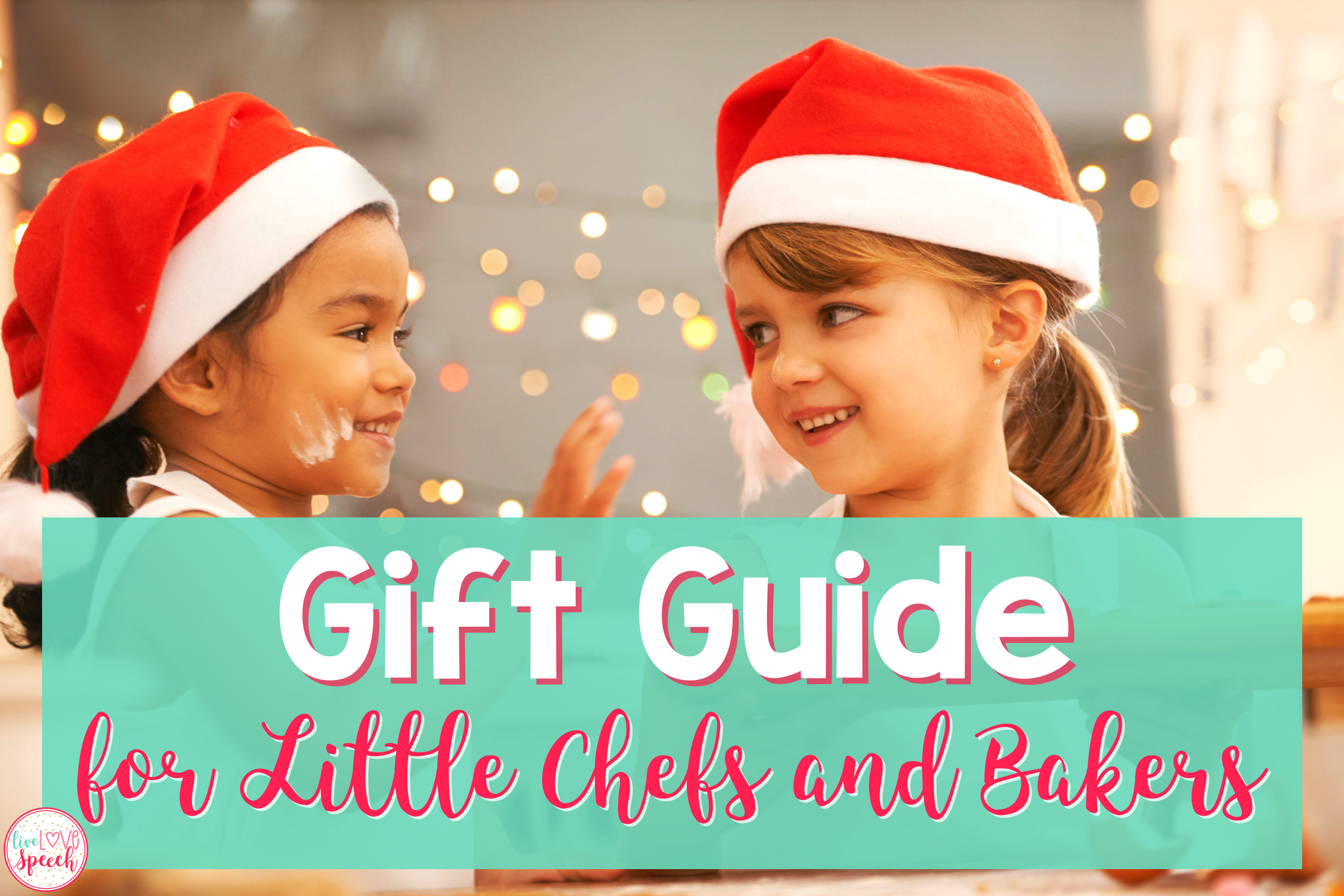 Gift Guide for Little Chefs and Bakers – Live Love Speech