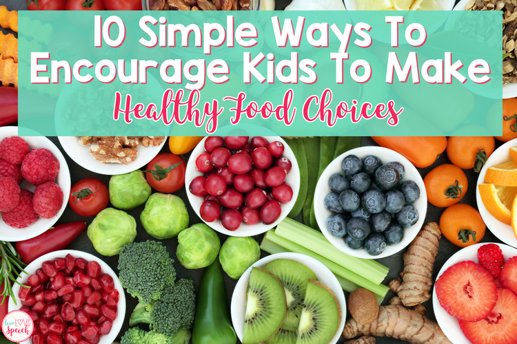 10 Simple Ways to Encourage Kids to Make Healthy Food Choices – Live ...