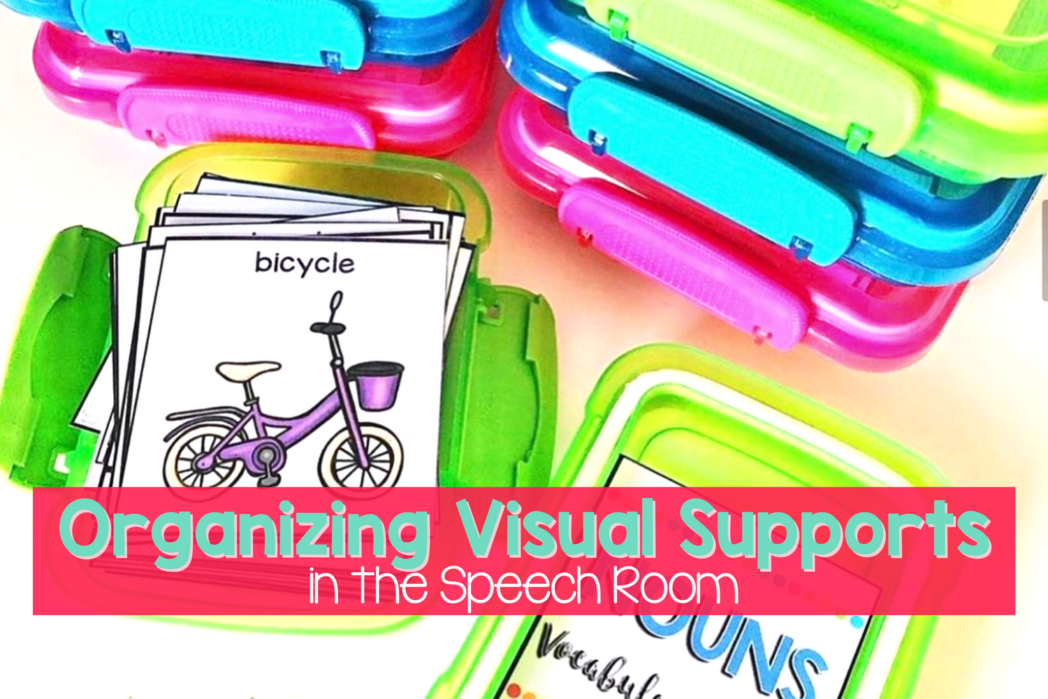 Organizing Visual Supports In The Speech Room – Live Love Speech